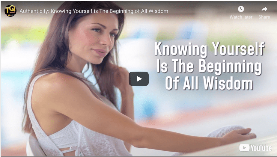 Authenticity: Know Yourself First… : TQ Intentional Excellence